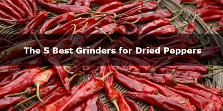 The 5 Best Grinders for Dried Peppers - YardIsLife.com